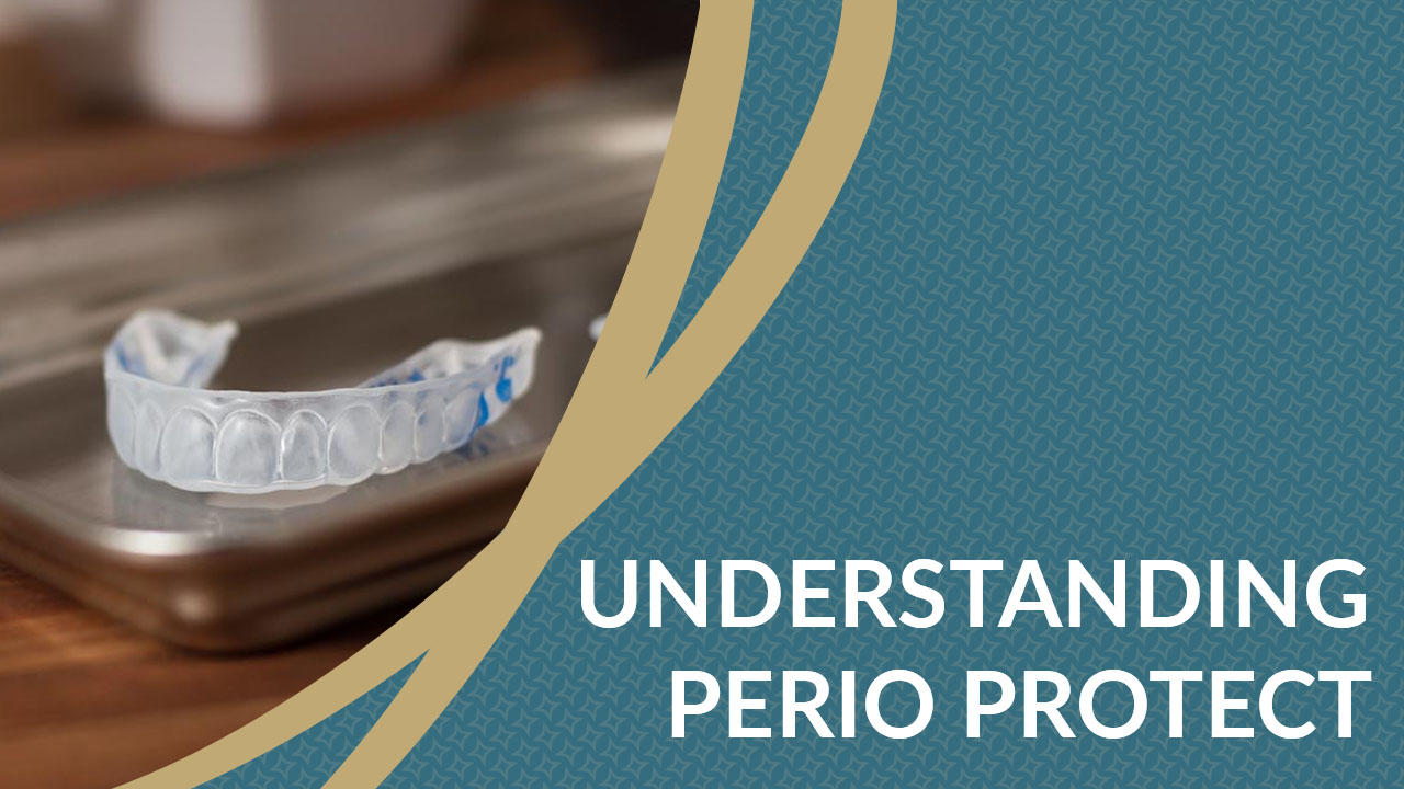 Understanding Perio Protect - Marquez Integrative Dental